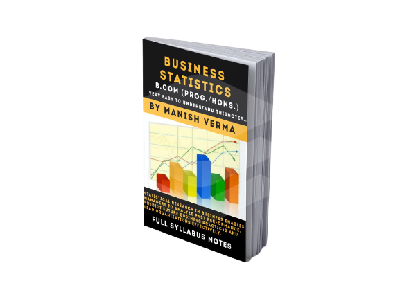 Business Statistics B.com (Hons./Prog.) Best Notes By Manish Verma.