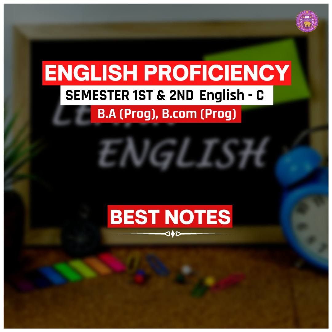 B.A (Prog. ) B.com (Prog.) English Proficiency Semester 1st & 2nd Notes