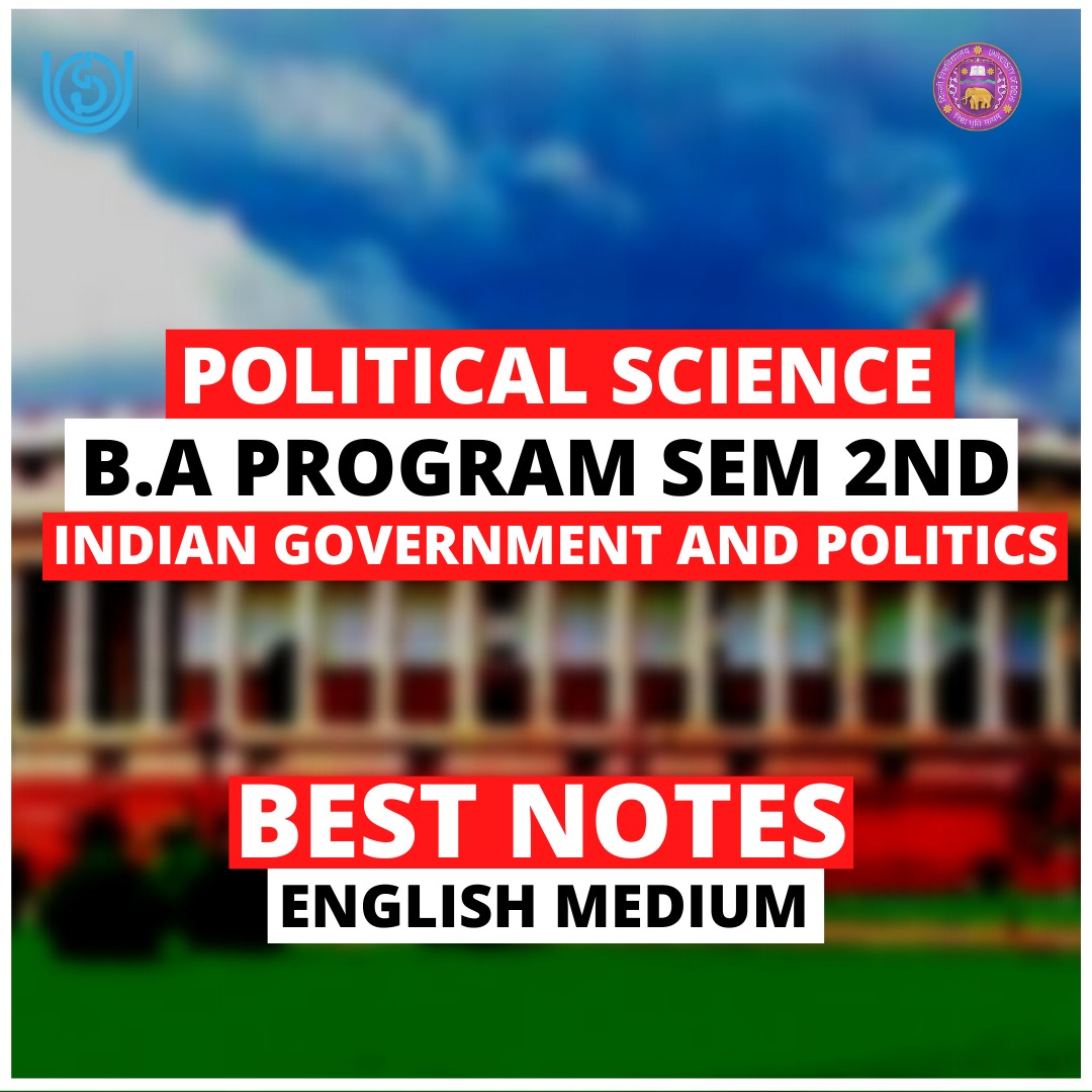 B.A Hons. Political Science Sem. 2nd Year Indian Government and Politics