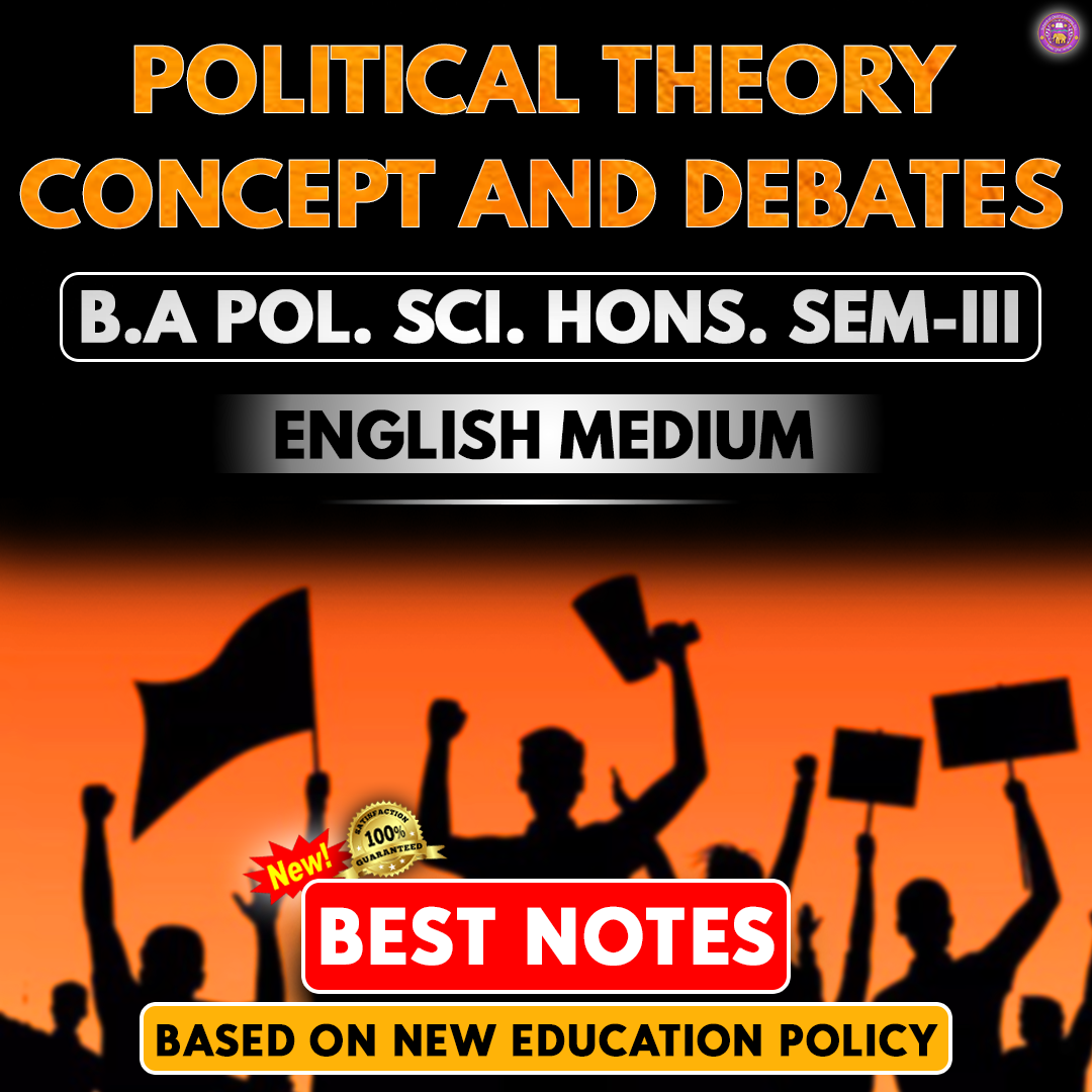 B.A Pol. Sci. Hons. Semester 3rd Political theory concept and debates ...