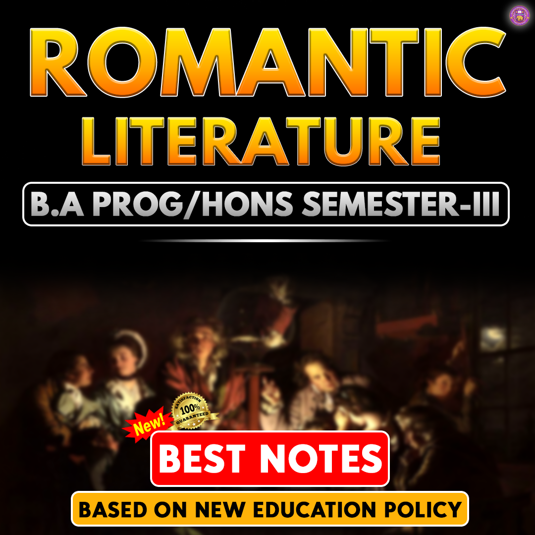 B.A Prog/Hons DU SOL Semester 3rd ENGLISH: Romantic Literature Notes By ...